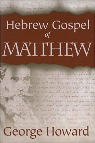 The Hebrew Gospel of Matthew by George Howard – store.nehemiaswall.com